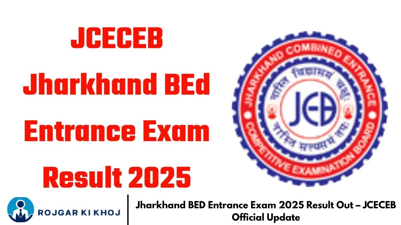 Jharkhand BED Entrance Exam 2025 Result Out – JCECEB Official Update