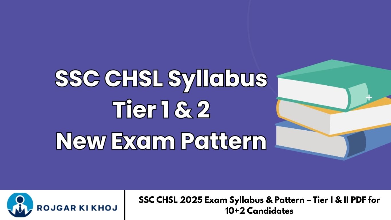 SSC CHSL 2025 Exam Syllabus & Pattern – Tier I & II PDF for 10+2 Candidates
