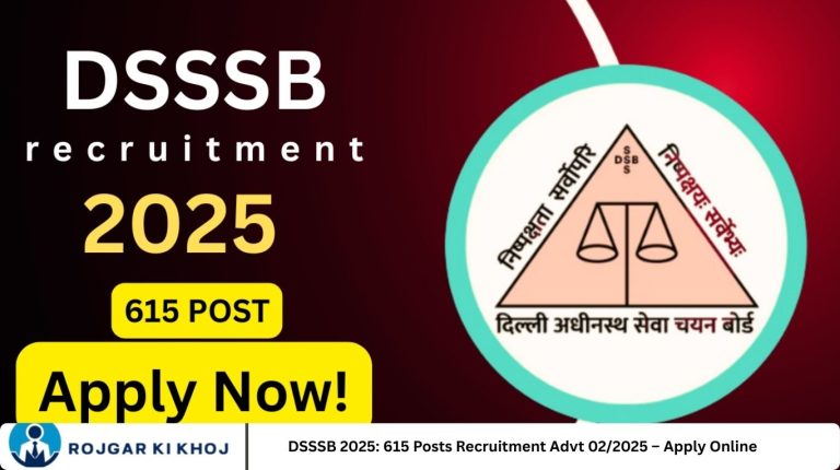 DSSSB 2025: 615 Posts Recruitment Advt 02/2025 – Apply Online