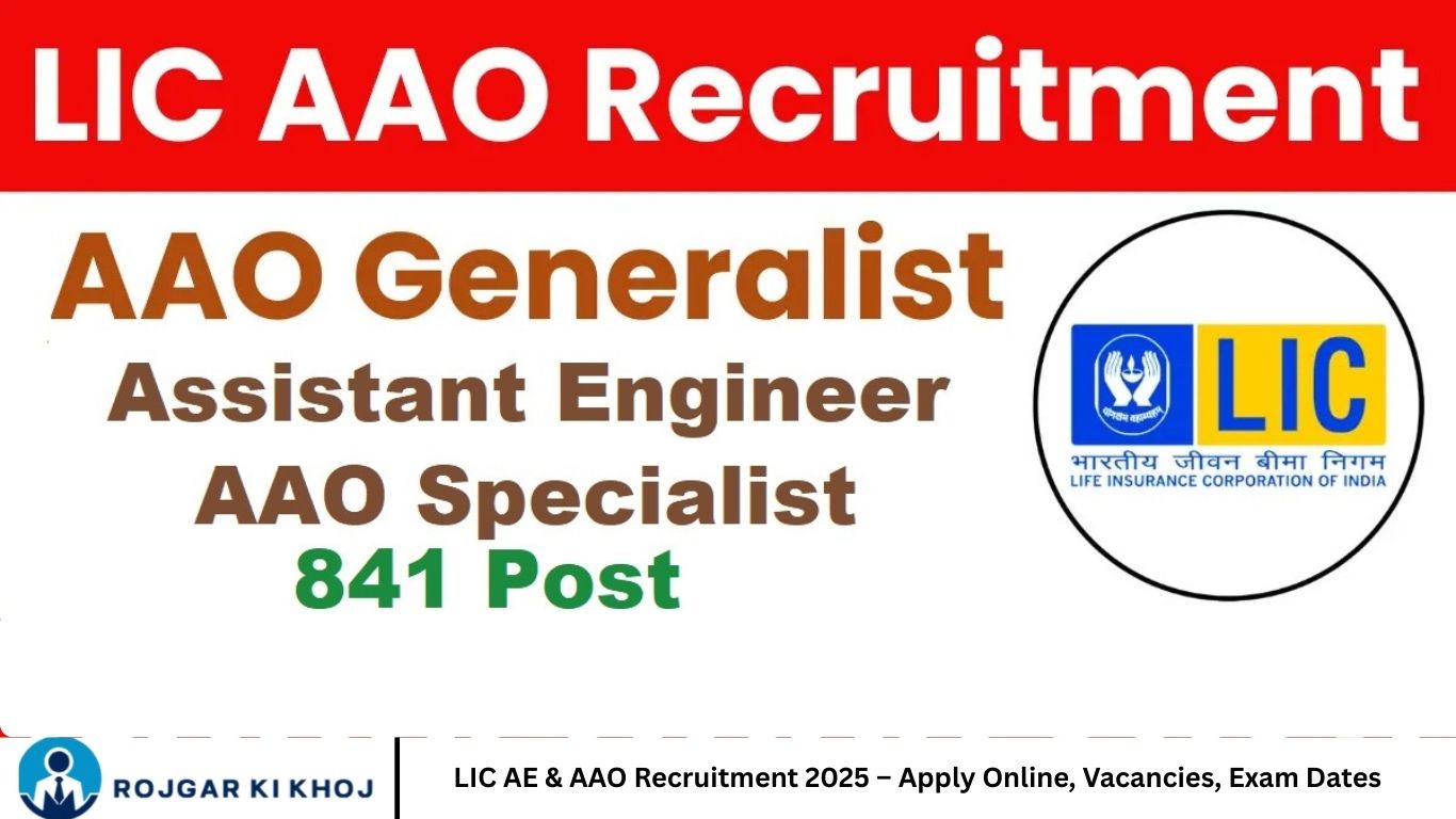 LIC AE & AAO Recruitment 2025 – Apply Online, Vacancies, Exam Dates