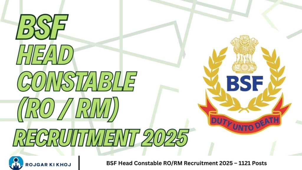 BSF Head Constable RO/RM Recruitment 2025 – 1121 Posts