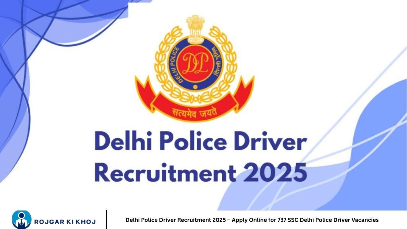 Delhi Police Driver Recruitment 2025 – Apply Online for 737 SSC Delhi ...