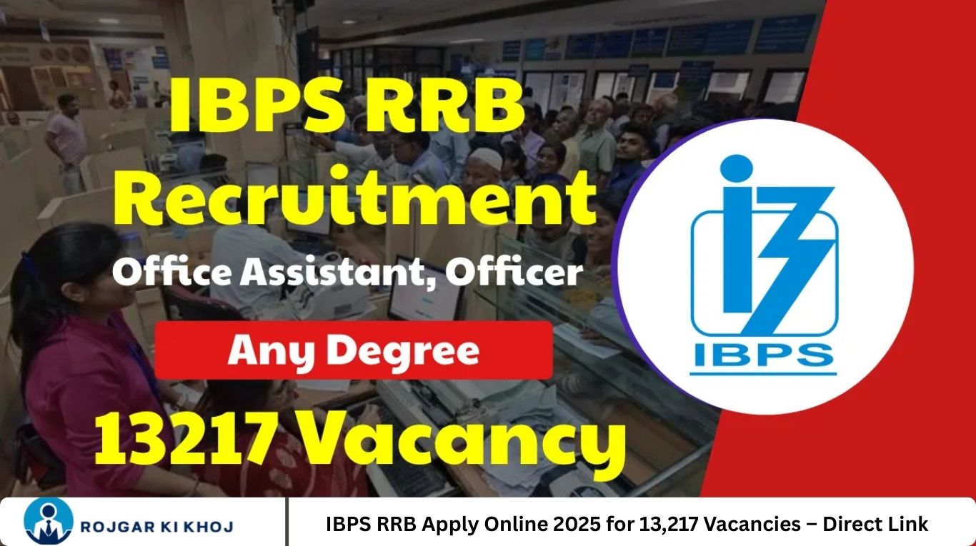IBPS RRB Apply Online 2025 for 13,217 Vacancies – Direct Link