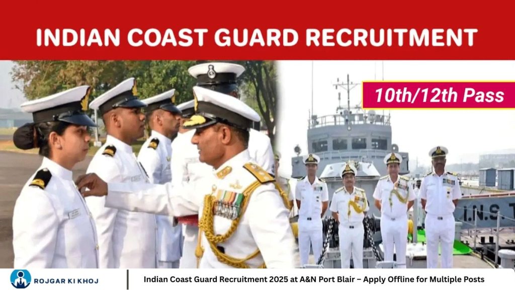 Indian Coast Guard Recruitment 2025 at A&N Port Blair – Apply Offline ...