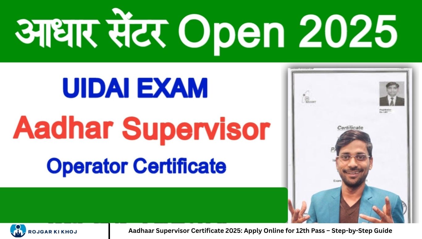 Aadhaar Supervisor Certificate 2025: Apply Online for 12th Pass – Step ...