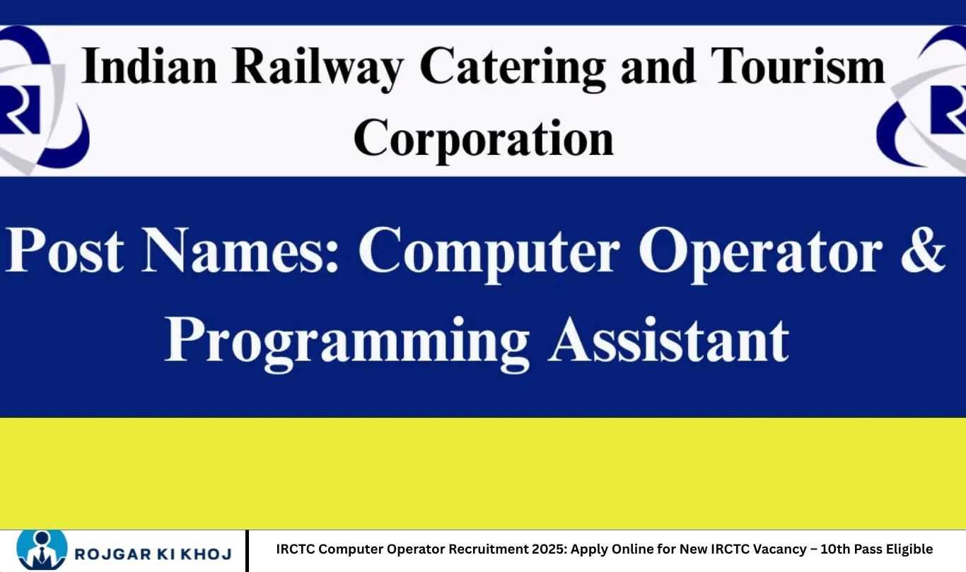 IRCTC Computer Operator Recruitment 2025: Apply Online for New IRCTC ...