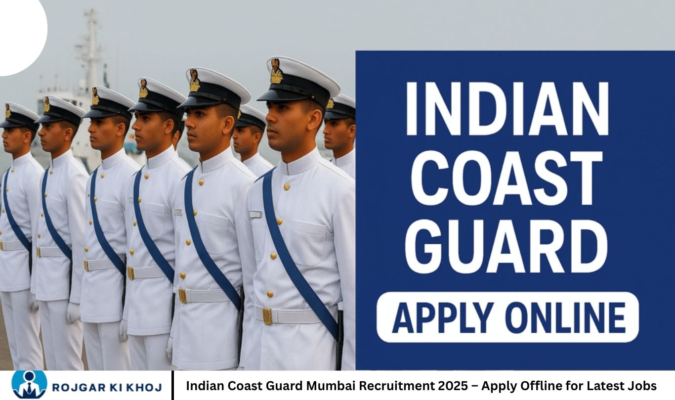 Indian Coast Guard Mumbai Recruitment 2025 – Apply Offline for Latest Jobs