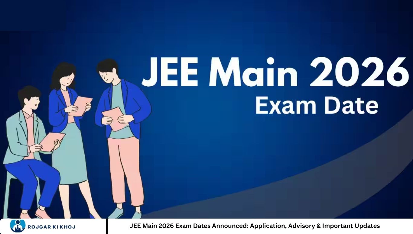 JEE Main 2026 Exam Dates Announced: Application, Advisory & Important ...