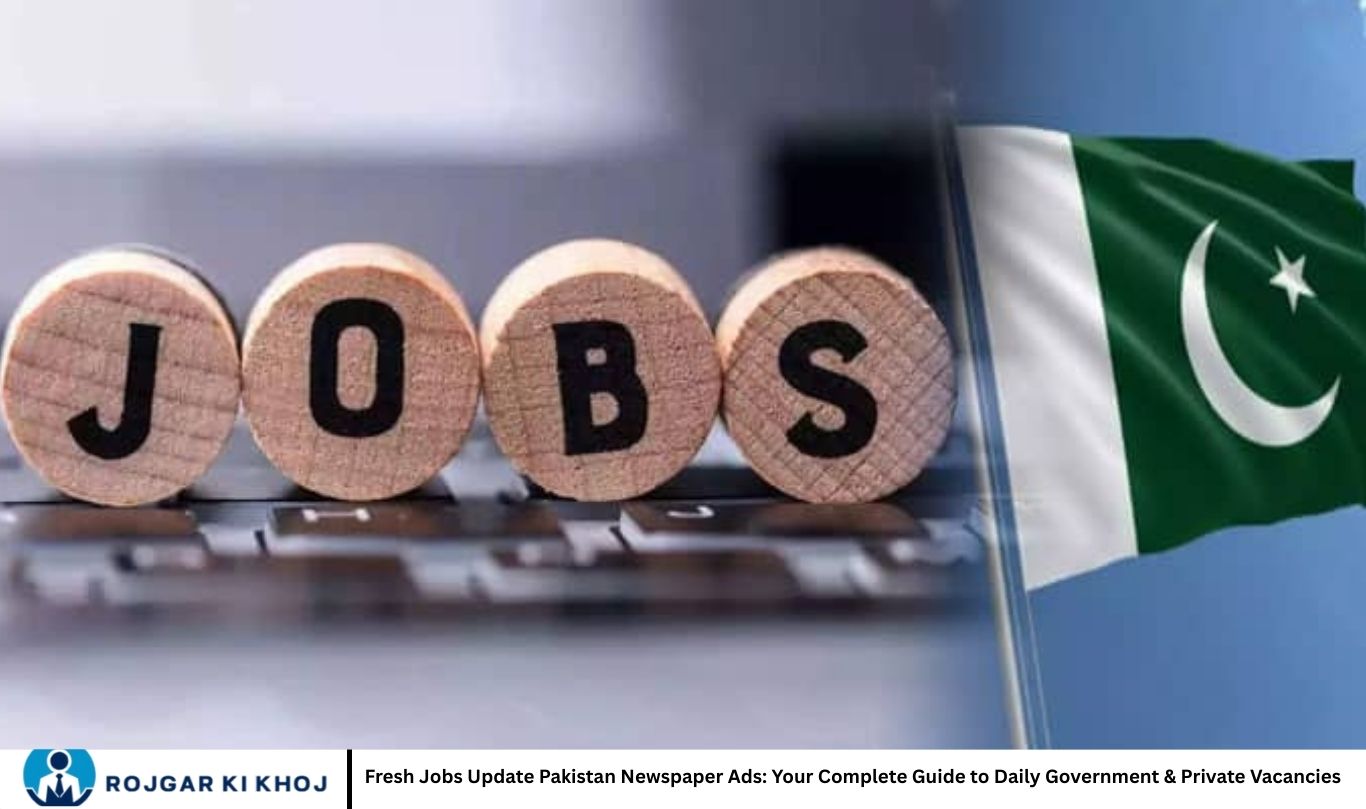 Fresh Jobs Update Pakistan Newspaper Ads: Your Complete Guide to Daily ...